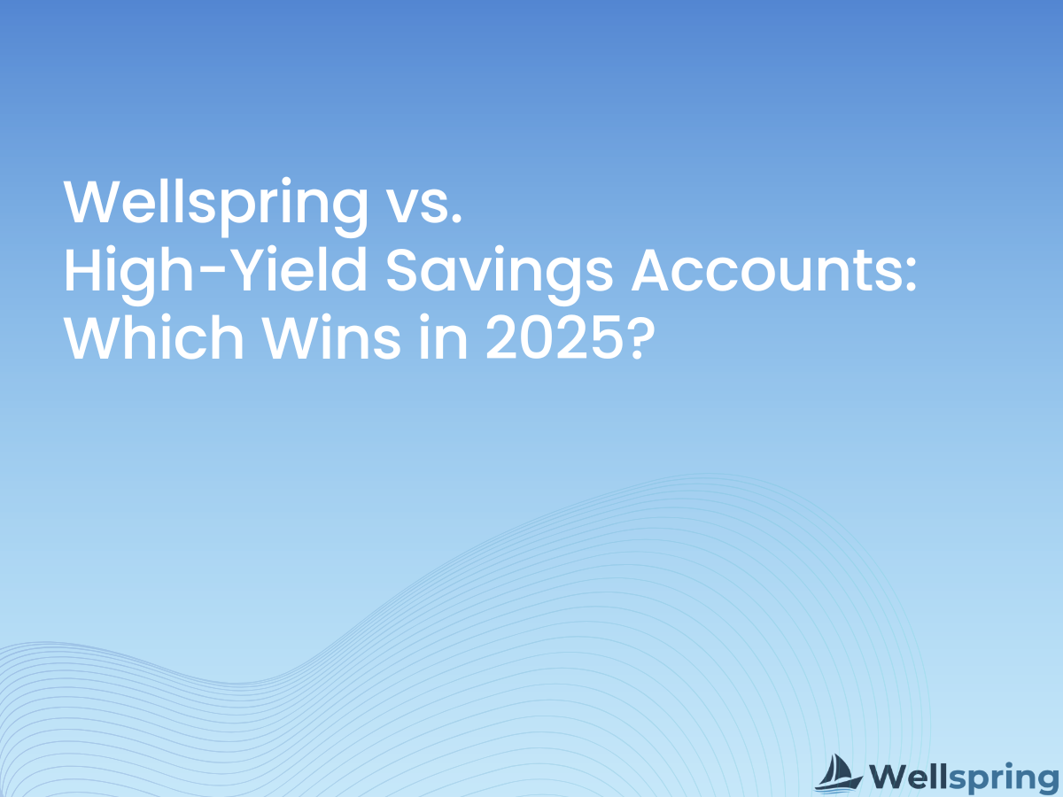 Wellspring vs. High-Yield Savings Accounts: Which Wins in 2025 ...